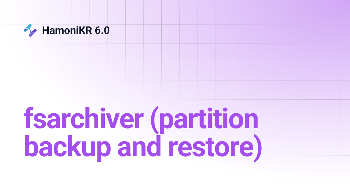 fsarchiver (partition backup and restore) | HamoniKR 6.0